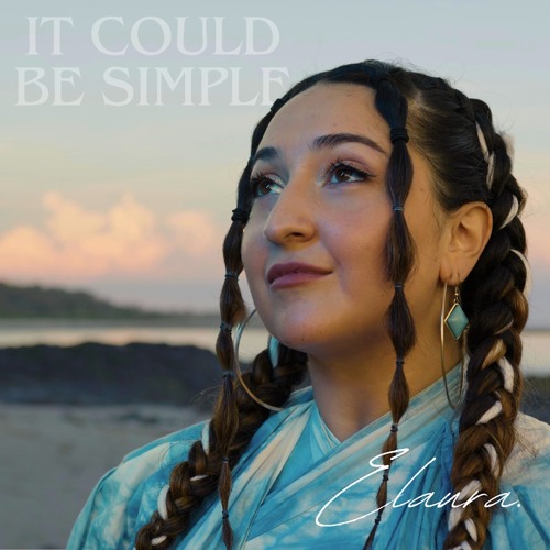 Stream ELAURA | Listen to It Could Be Simple playlist online for free ...