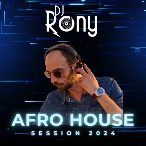 Stream DJ Rony AFRO HOUSE SESSION 2024 by DJ Rony AKA Vampire | Listen ...