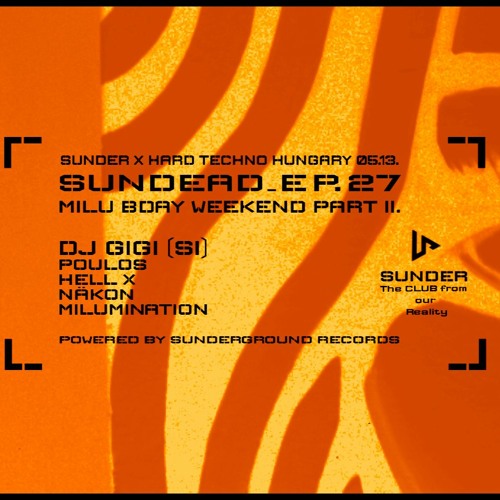 Stream Poulos @ Sundead EP.27 I Milu B-Day I Sunder Club Szeged I 2023. ...