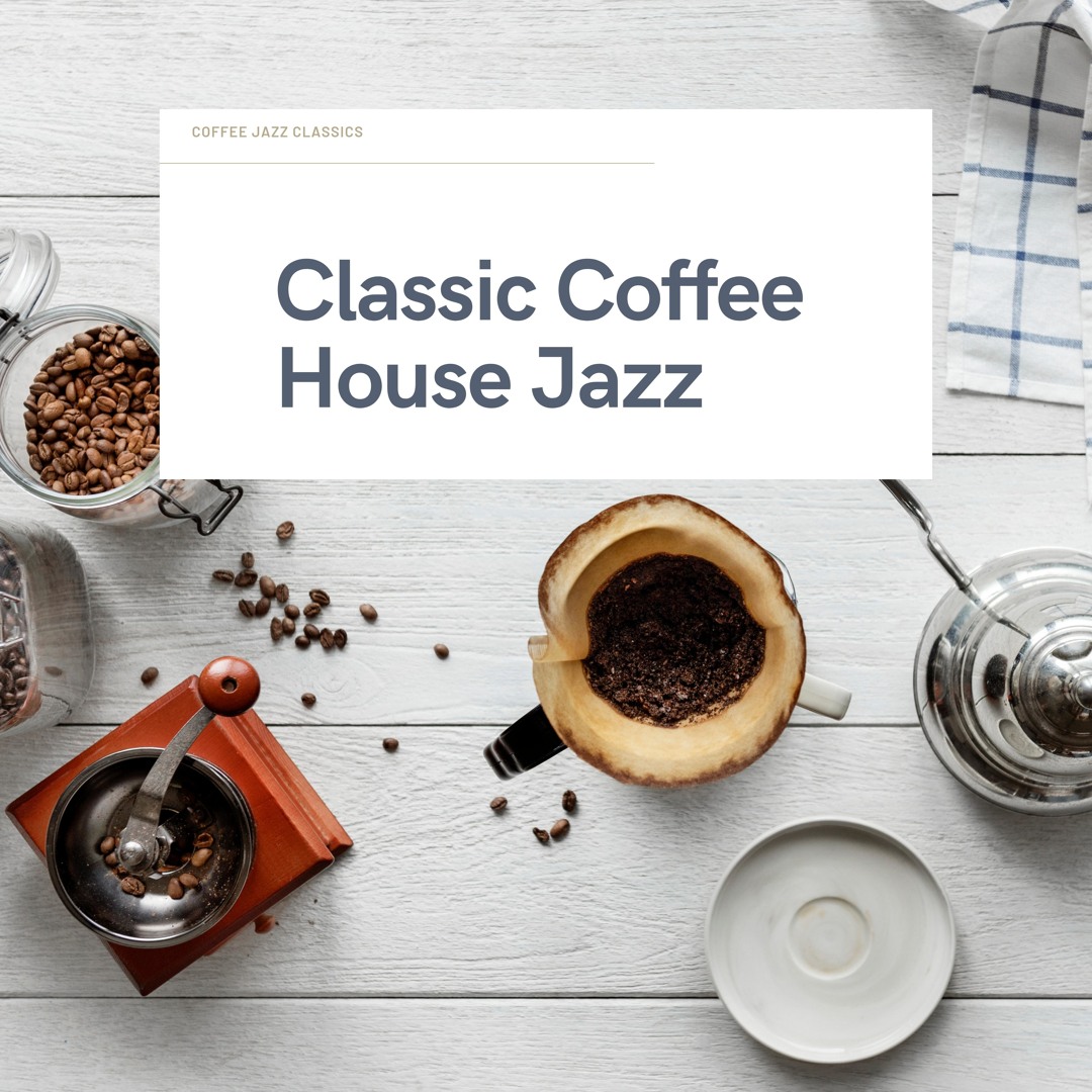 Stream Classic Coffee House Jazz | Listen to Coffee Jazz Classics playlist online for free on ...
