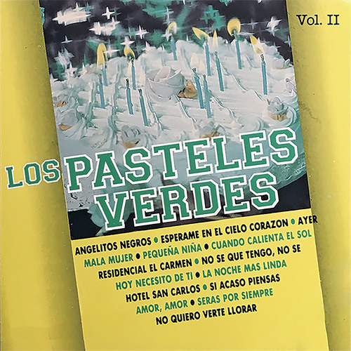 Stream Los Pasteles Verdes | Listen to Los Pasteles Verdes, Vol. 2 ...