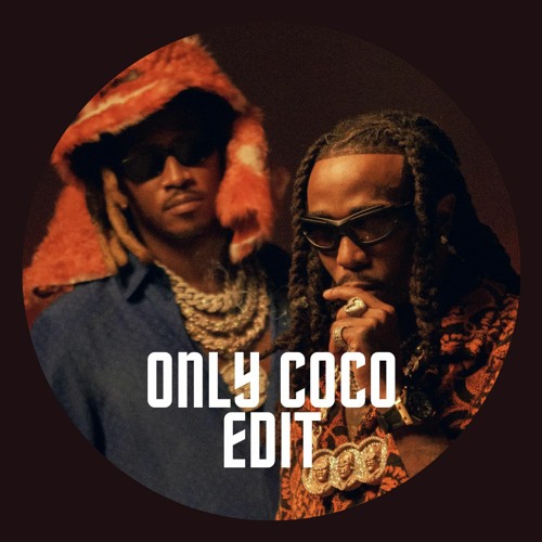 Stream Quavo & Future - Turn Your Clic Up (ONLY COCO EDIT) by Only Coco ...