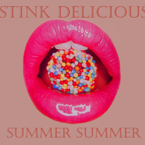 Stream Summer Summer! by Stink Delicious | Listen online for free on ...