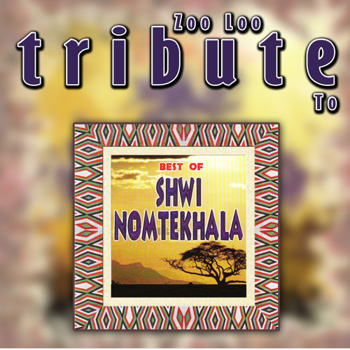Stream Zooloo | Listen to A Tribute to Shwi Nomtekhala playlist online ...