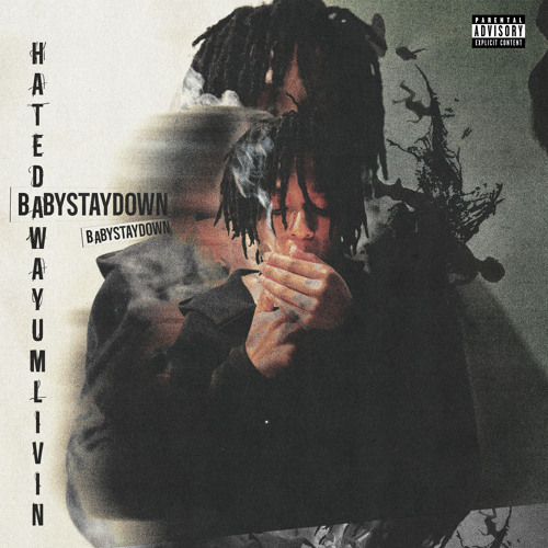 Stream Babystaydown | Listen to Hate Da Way Um Livin playlist online ...