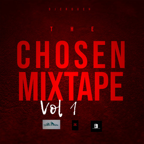 Stream Dj Crouch | Listen to The Chosen Mixtape, Vol. 1 playlist online ...