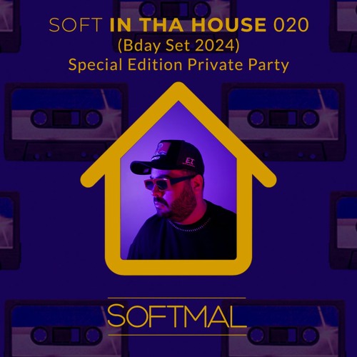Stream SOFT IN THA HOUSE 020 (Bday Set 2024) Special Edition Private ...