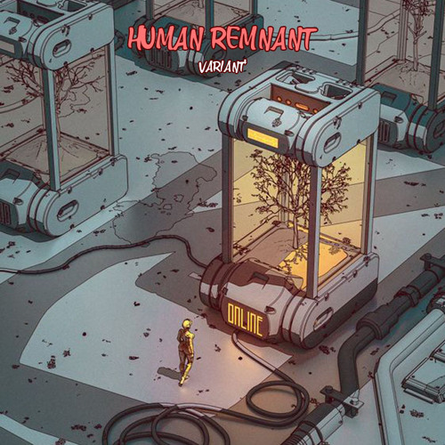 Stream Human Remnant Ost by Variant' | Listen online for free on SoundCloud