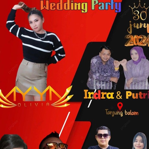 Stream DJ AYYA OLIVIA 30 JUNI 2024 SPESIAL WEDDING PARTY INDRA & PUTRI ...