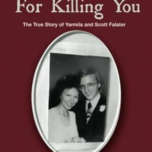 Stream FREE [DOWNLOAD] Forgive Me For Killing You The true story of ...