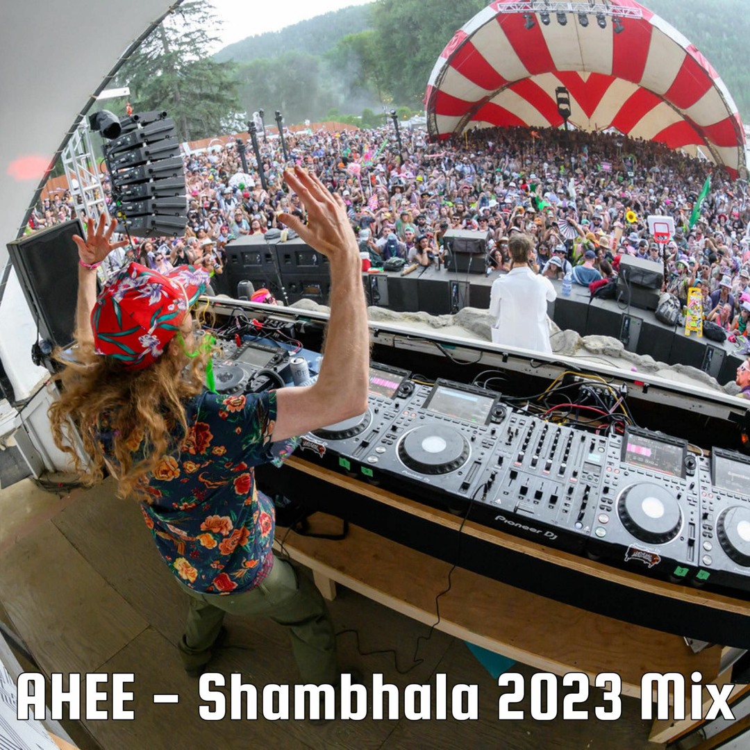 Stream AHEE - Shambhala Live Mix 2023 by 👽AHEE👽 | Listen online for ...