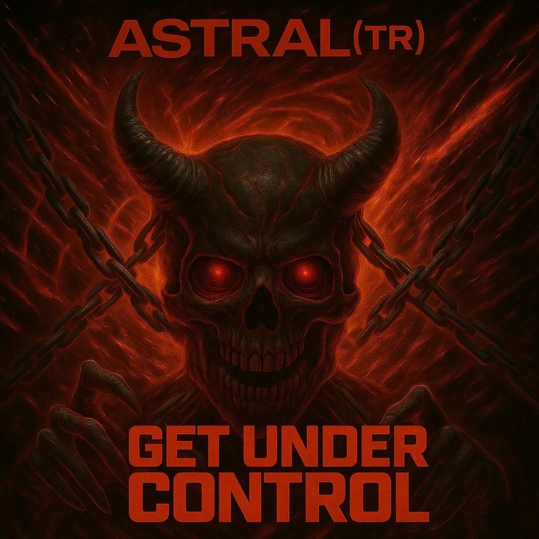 Stream PREMIERE: ASTRAL (TR) - Get Under Control [Free Download] by ...