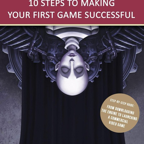 Stream Download PDF GAMEDEV 10 Steps To Making Your First Game ... Stream Download PDF GAMEDEV 10 Steps To Making Your First Game ...