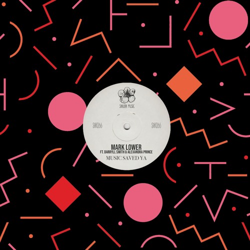 Stream Mark Lower - Music Saved Ya (ft. Darryl Smith & Alexandra Prince ...