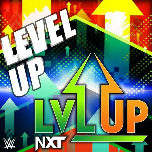 Stream WWE: Level Up (NXT Level Up) by WWE Program Theme Songs | Listen ...