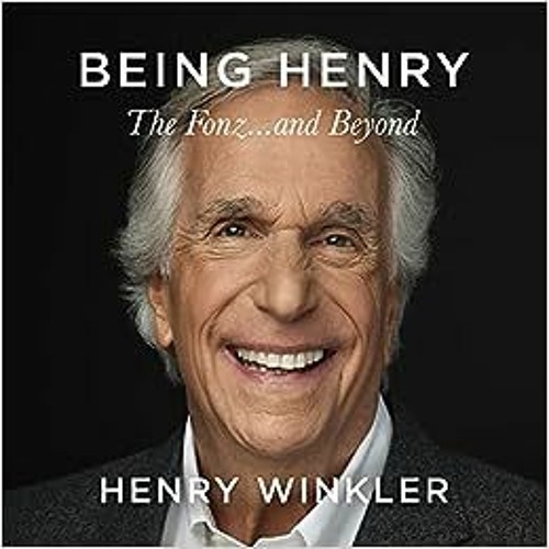 Stream [PDF] Being Henry: The Fonz . . . and Beyond - Henry Winkler from Ramya Acharya | Listen ...