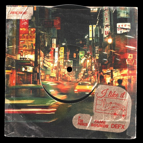 Stream Defx x P for Parker x Fame Sounds - I Like It [Arcade Release ...