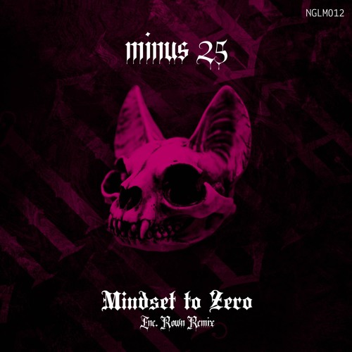 Stream PREMIERE - Minus 25 - Mindset To Zero [NGLM012] by Jaded London ...
