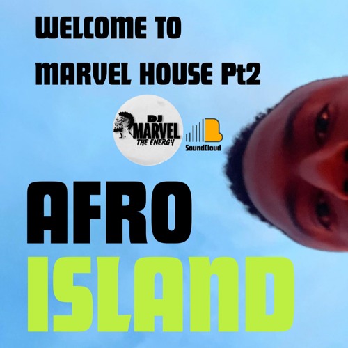 Stream Welcome to Marvel House Pt. 2: AFRO-ISLAND by MARVEL THE ENERGY | Listen online for free ...