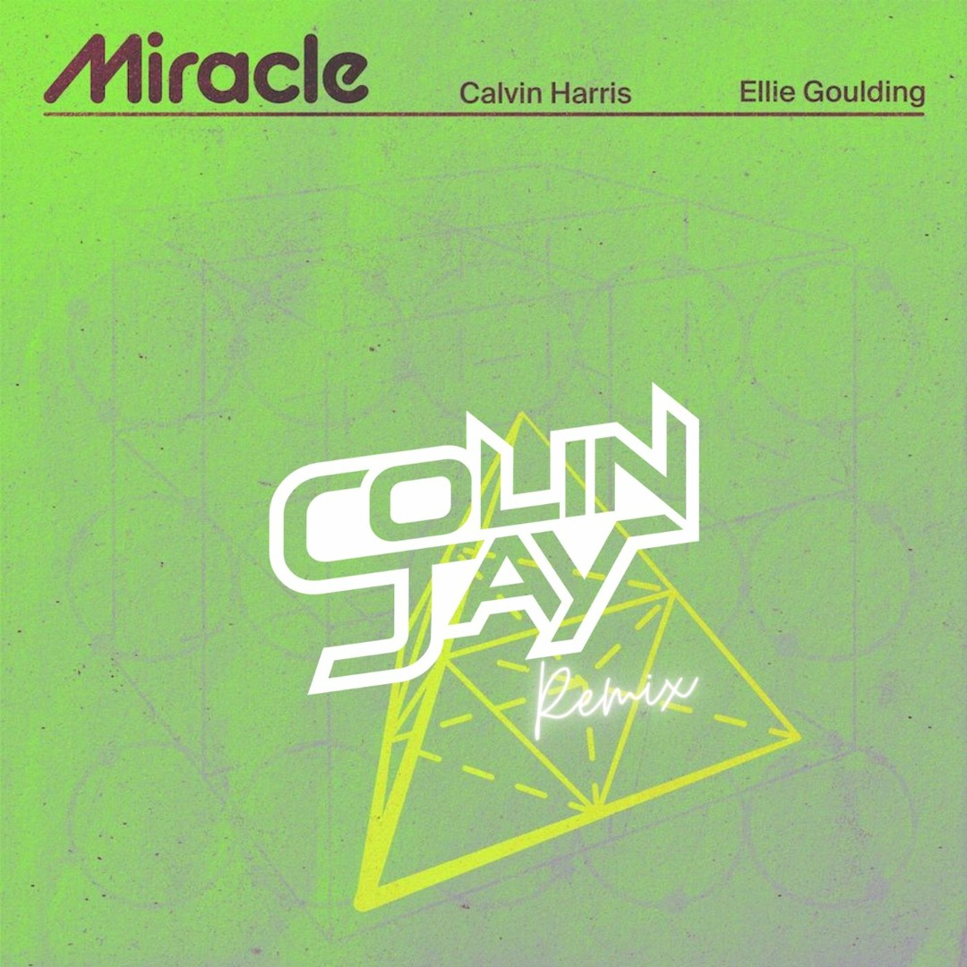Stream Calvin Harris & Ellie Goulding - Miracle (Colin Jay Remix) by ...