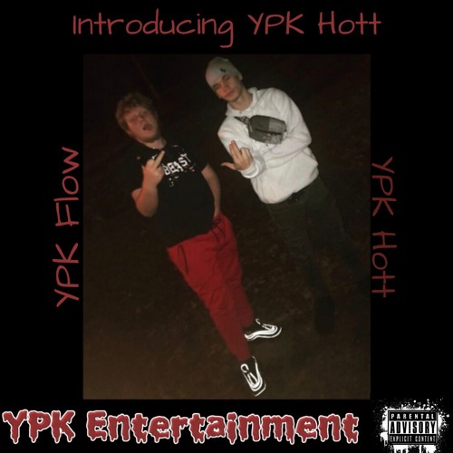 Stream Introducing YPK Hott (YPK Hott & YPK Flow) by 2ooShiesty ...