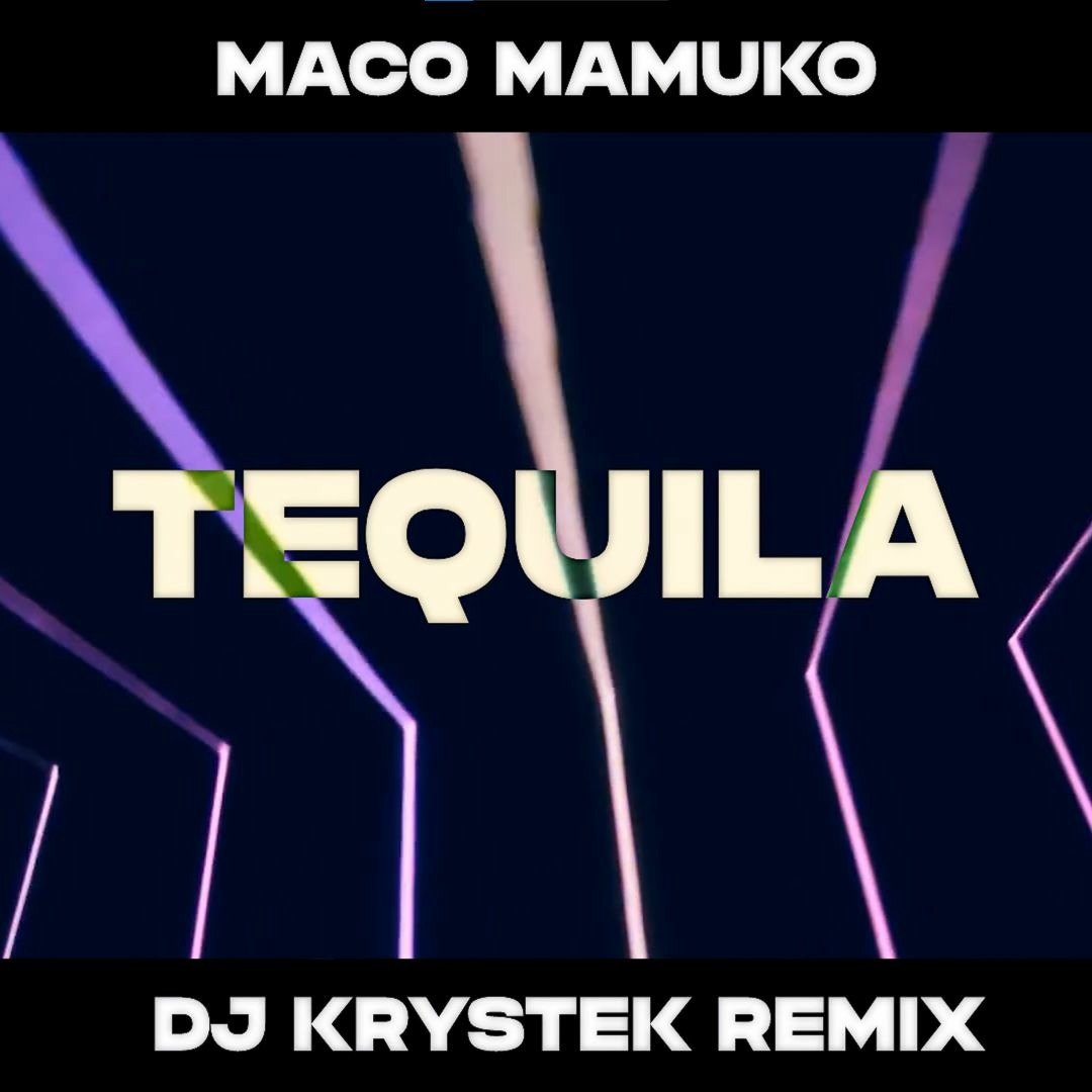 Stream MACO MAMUKO - TEQUILA ( DJ KRYSTEK REMIX ) by xax | Listen ...