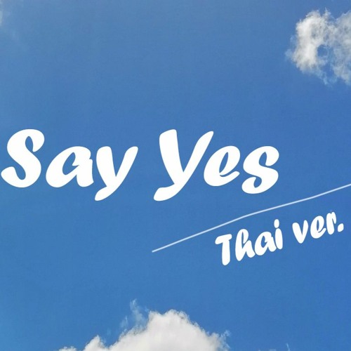 Stream [Cover] Say Yes (Moon Lovers ost.) - Loco & Punch Ver.Thai by ...