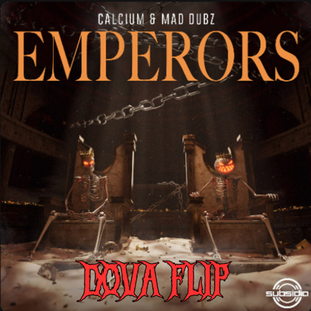 Stream Calcium x Mad Dubz - Emperors (DOVA Flip) [FREE DOWNLOAD] by ...