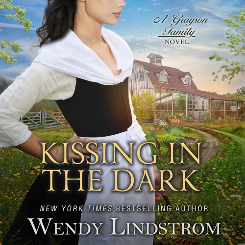 Stream KISSING IN THE DARK (Grayson series, book 5) by Wendy Lindstrom ...