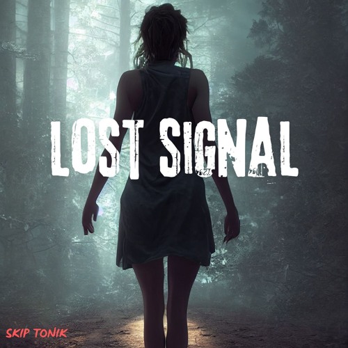 Stream LOST SIGNAL by Skip Tonik | Listen online for free on SoundCloud