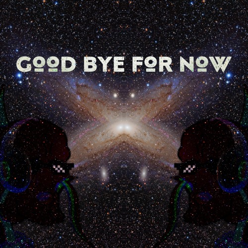 Stream Goodbye For Now by Dj Fish! | Listen online for free on SoundCloud