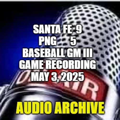 Stream Santa Fe vs. PNG men's Baseball game May 3, 2025 by Charles ...
