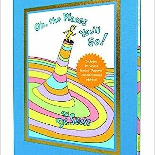 Stream Pdf ⚡️ Oh The Places Youll Go Deluxe Edition Classic Seuss