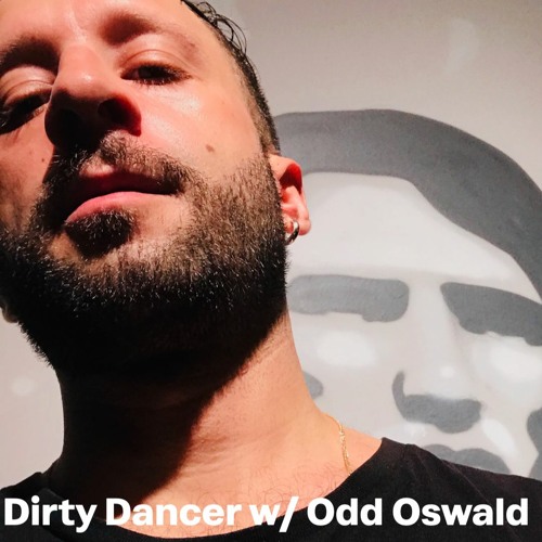Stream Odd Oswald - Dirty Dancer ProtoPapa Podcast by Odd Oswald ...