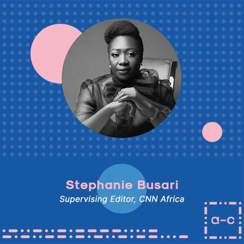 Stream Episode 11: CNN’s Stephanie Busari on How Landing Dream Job ...