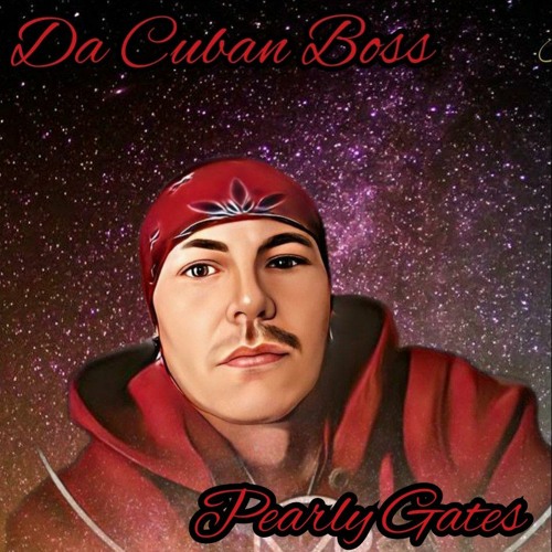 Stream Pearly Gates _._.DA CUBAN BOSS by Da Cuban Boss | Listen online ...