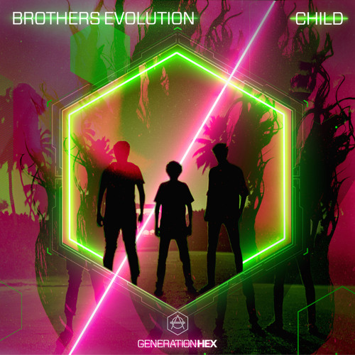 Stream Brothers Evolution - Child by HEXAGON | Listen online for free ...