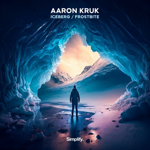 Stream Simplify. | Listen to Aaron Kruk - Iceberg / Frostbite playlist ...