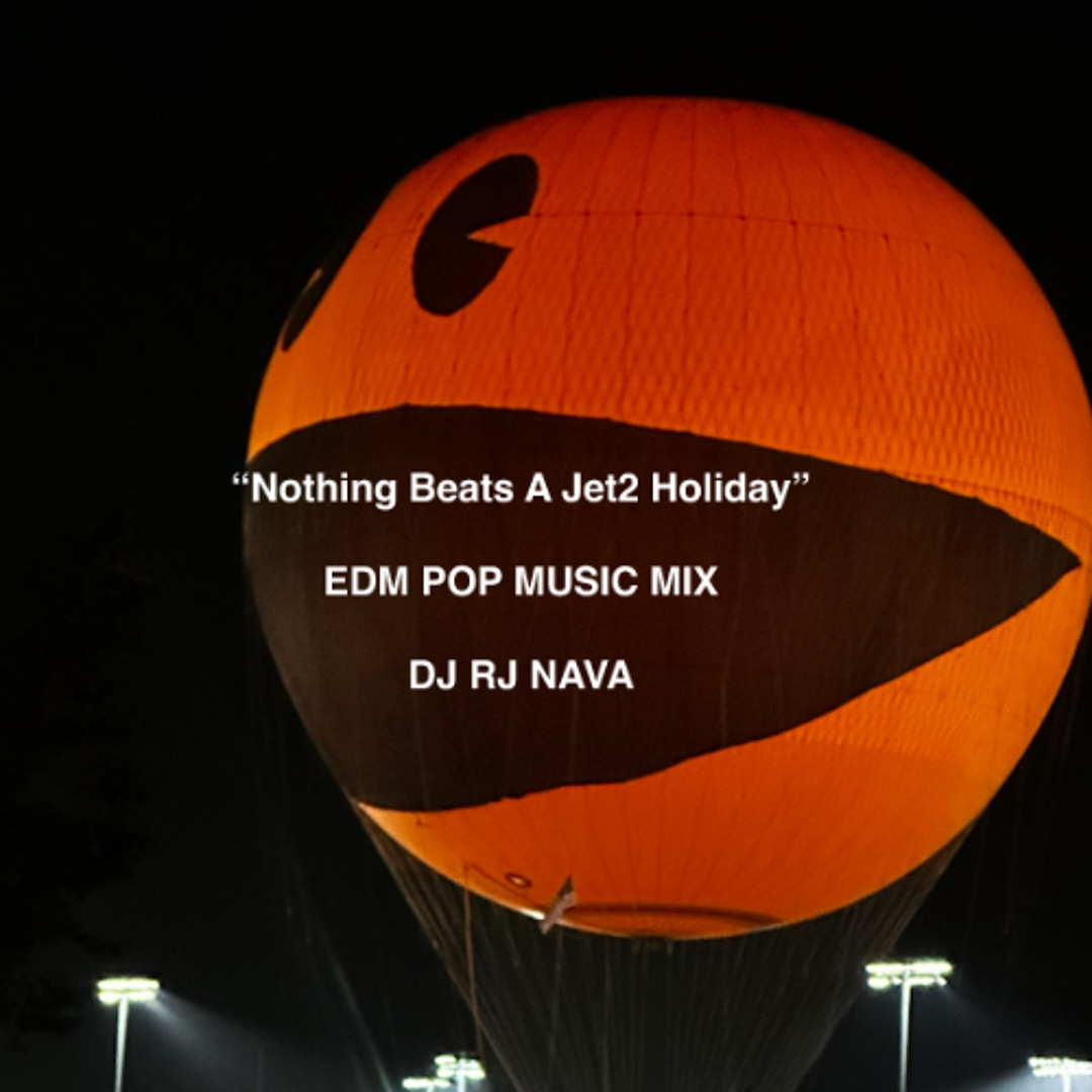 Stream Nothing Beats A Jet2 Holiday-EDM POP MUSIC MIX-DJ RJ NAVA by DJ ...