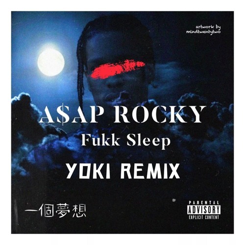 Stream A$AP Rocky - Fukk Sleep (Yoki Remix) by Yoki | Listen online for ...