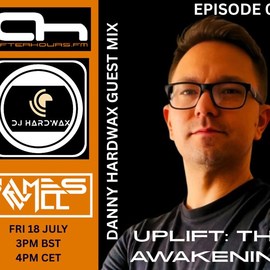 Stream Uplift The Awakening 022 - Danny Hardwax Guest Mix by James Will ...
