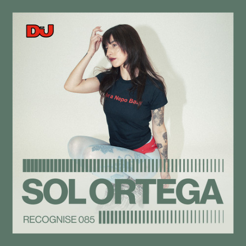 Stream Recognise 085: Sol Ortega by djmag | Listen online for free on SoundCloud