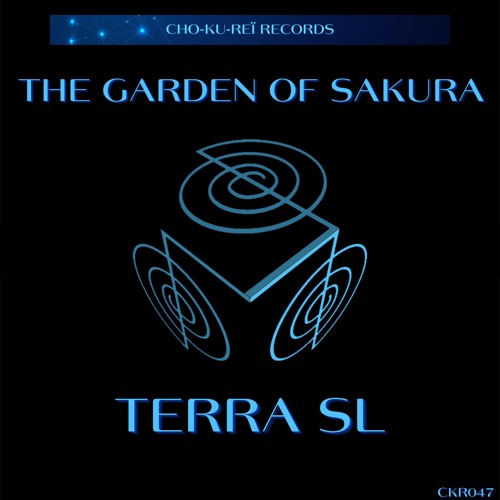 Stream TERRA SL - The Garden Of Sakura [Cho - Ku - Reï Records] CKR047 by Cho-Ku-Reï Records ...