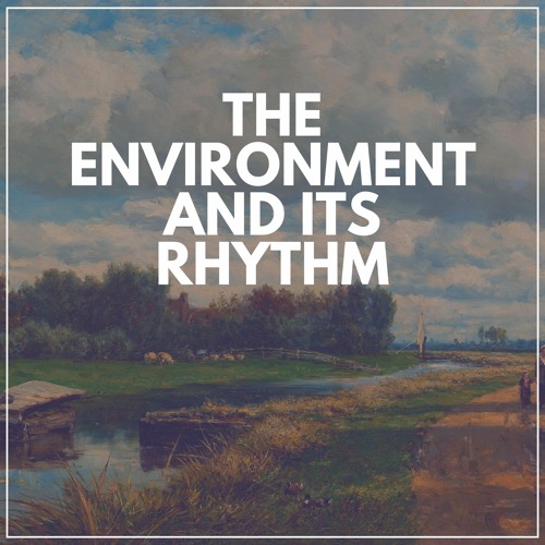 Stream The Environment and Its Music by Mother Nature Soundscapes ...