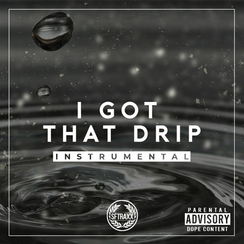 Stream "I Got That Drip" (prod. by SF Traxx) by Rap Beats | Listen ...