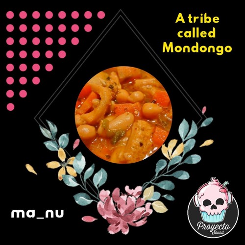 Stream ma_nu | Listen to A tribe called Mondongo playlist online for ...