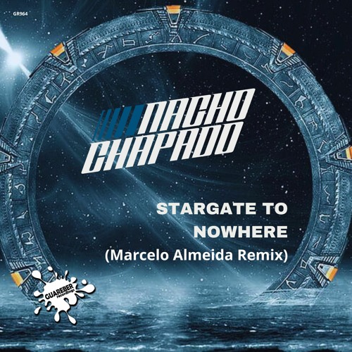 Stream Nacho Chapado - Stargate To Nowhere (Marcelo Almeida Remix) SC ...