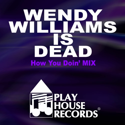Stream Wendy Williams Is Dead - How You Doin' Mix by Mike Macharello ...