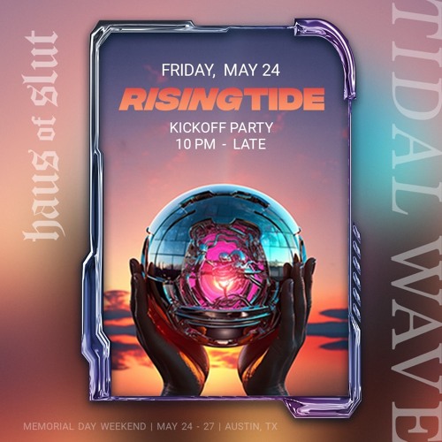 Stream Haus of Slut: MDW 2024 - Rising Tide Kickoff Party, May 24th ...