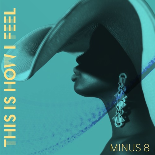 Stream This Is How I Feel by Minus 8 | Listen online for free on SoundCloud